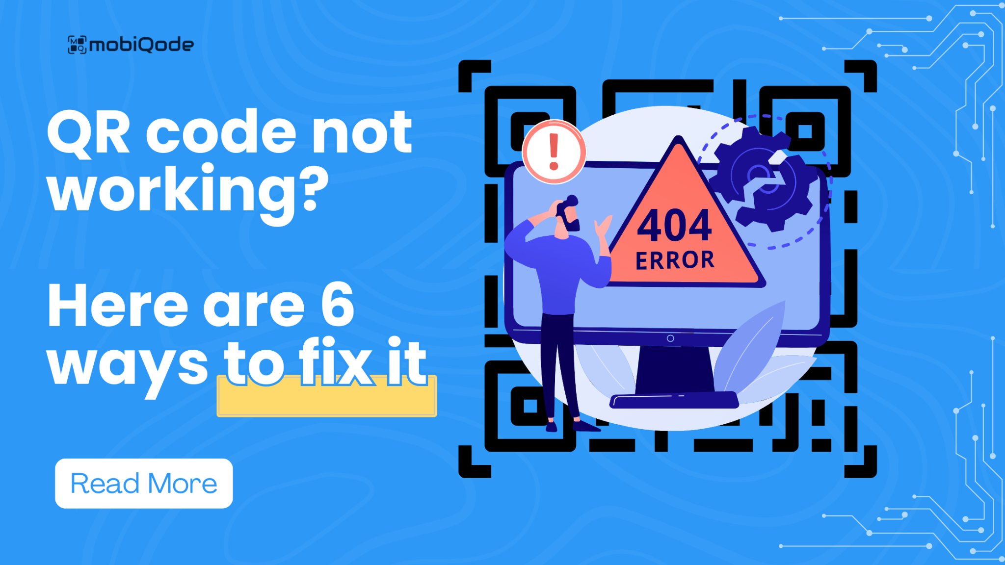 QR Code Not Working? Here Are 6 Ways to Fix it - mobiQode