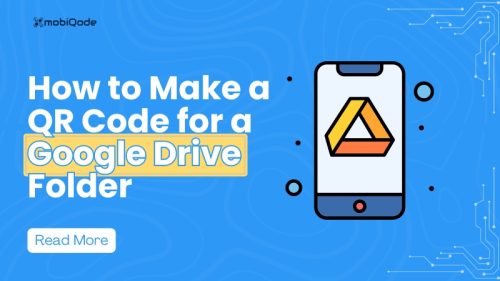 How to Make a QR Code for a Google Drive Folder - mobiQode
