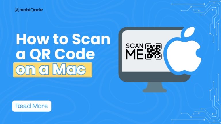 How to Scan a QR Code on Mac: A Quick Guide - mobiQode