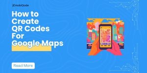 Google Maps QR Codes: How to Create QR Codes For Google Maps - mobiQode